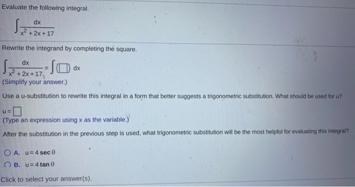 Solved Evaluate the following integral. dx x2+2x+17 Rewrite | Chegg.com
