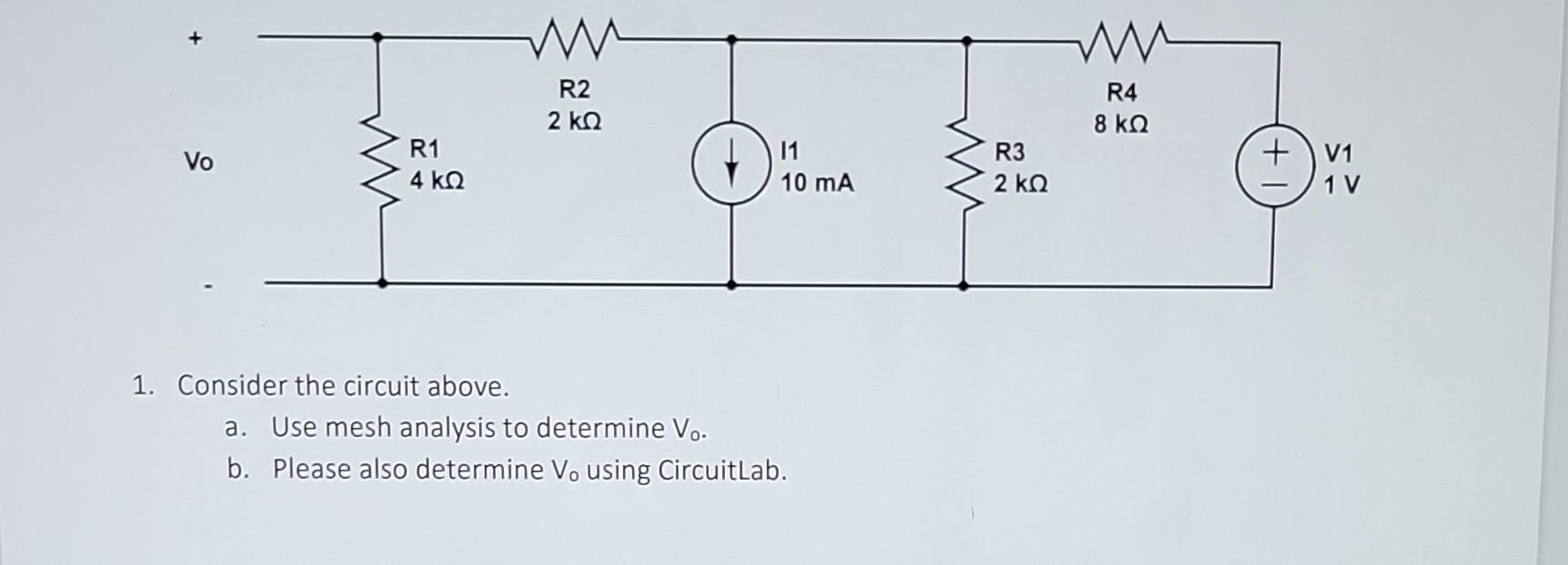 Solved 1. Consider the circuit above. a. Use mesh analysis | Chegg.com