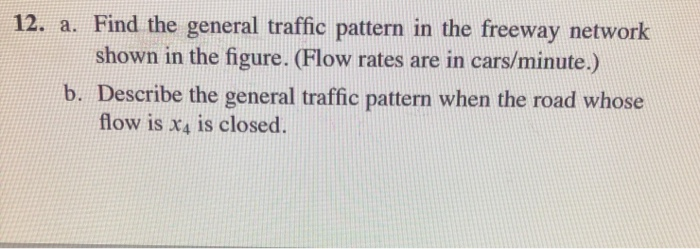 Solved 12. a. Find the general traffic pattern in the | Chegg.com