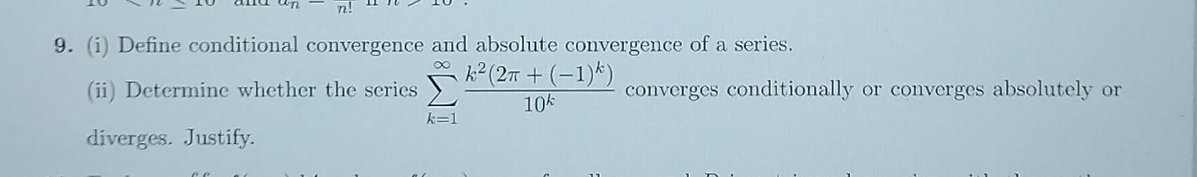 Solved . 9. (i) Define conditional convergence and absolute | Chegg.com