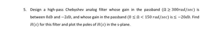 Solved 5. Design a high-pass Chebyshev analog filter whose | Chegg.com