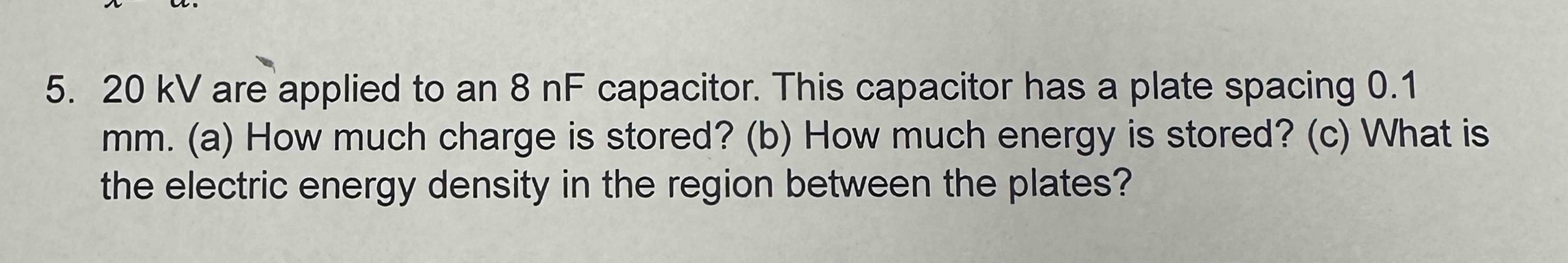 Solved 20kV ﻿﻿are ﻿applied ﻿to ﻿an ﻿8nF ﻿﻿capacitor. ﻿This | Chegg.com