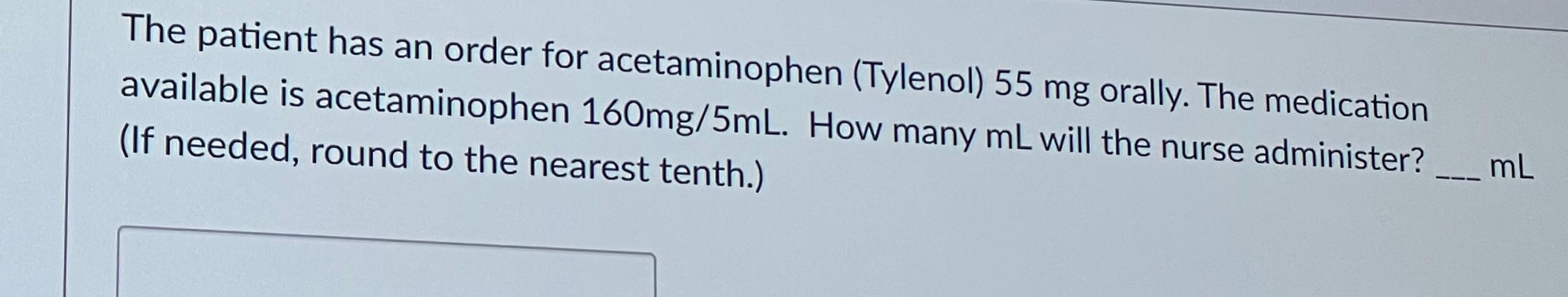 Solved The patient has an order for acetaminophen | Chegg.com