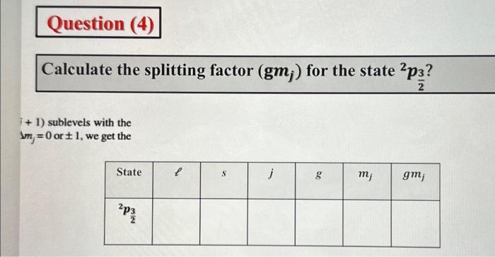 Solved Calculate the splitting factor (gmj) for the state | Chegg.com