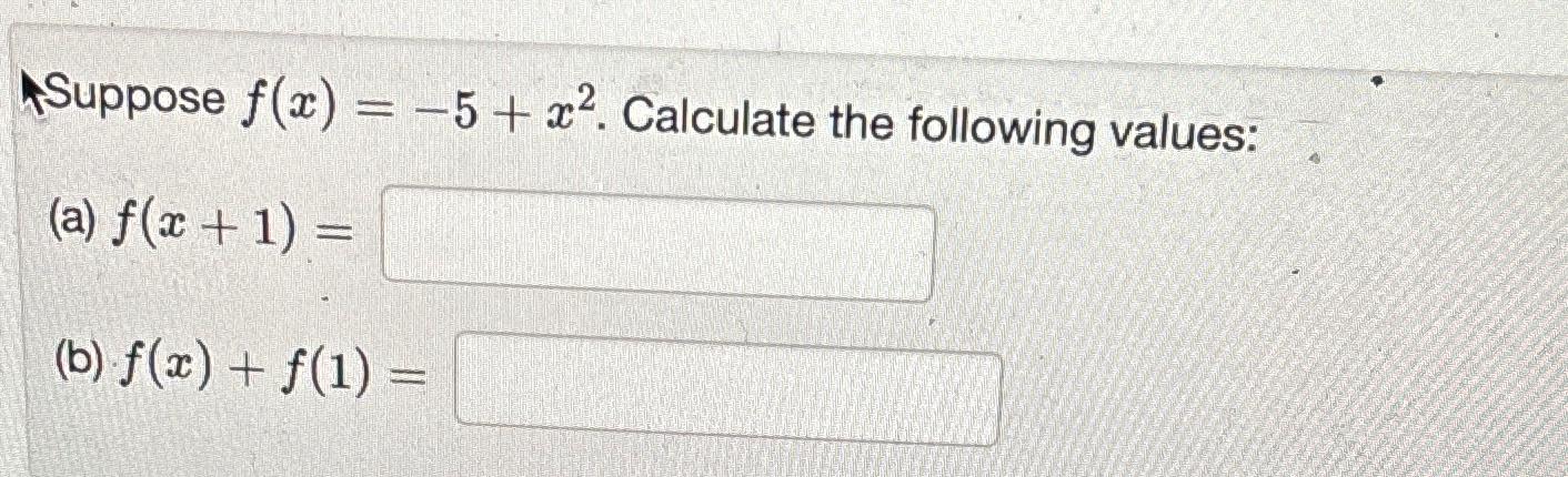 Solved Asuppose f(x)=-5+x2. ﻿Calculate the following | Chegg.com