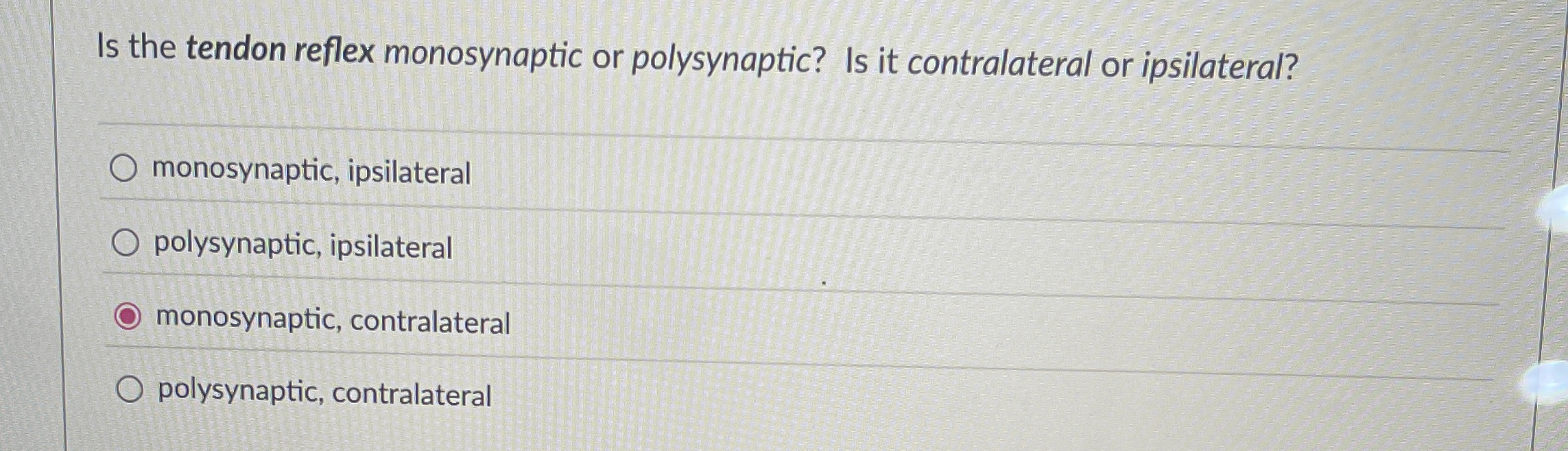 Solved Is the tendon reflex monosynaptic or polysynaptic? Is | Chegg.com