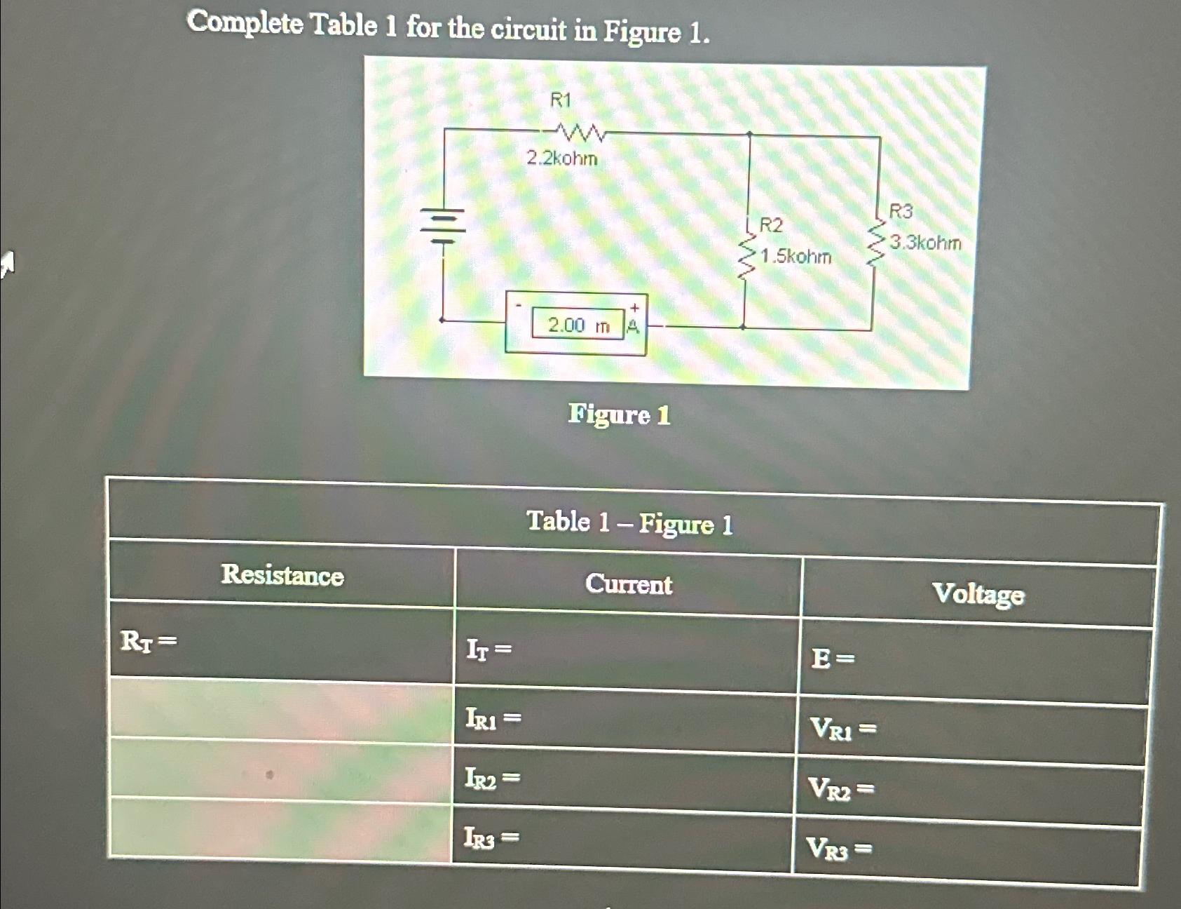 Solved Complete Table 1 for the circuit in Figure 1.Figure | Chegg.com Solved Complete Table 1 for the circuit in Figure 1.Figure | Chegg.com