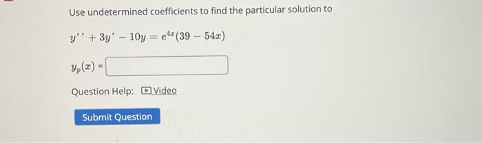 Solved Use undetermined coefficients to find the particular | Chegg.com