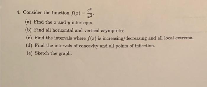 Solved 4. Consider the function f(x)=x2ex. (a) Find the x | Chegg.com