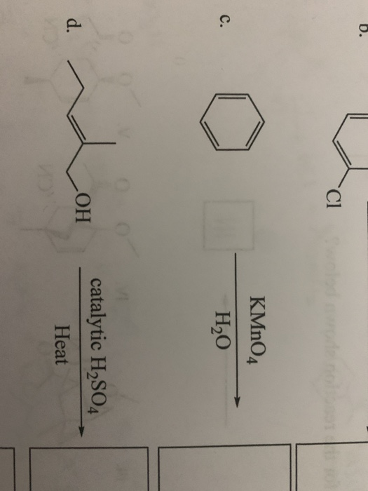 Solved b. C1 KMnO4 H2O C. catalytic H2SO4 OH d. Heat | Chegg.com