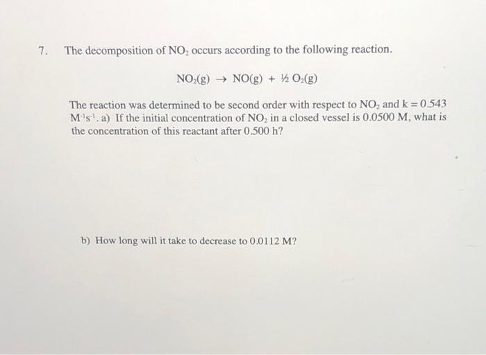 Solved 7. The decomposition of NO2 occurs according to the | Chegg.com