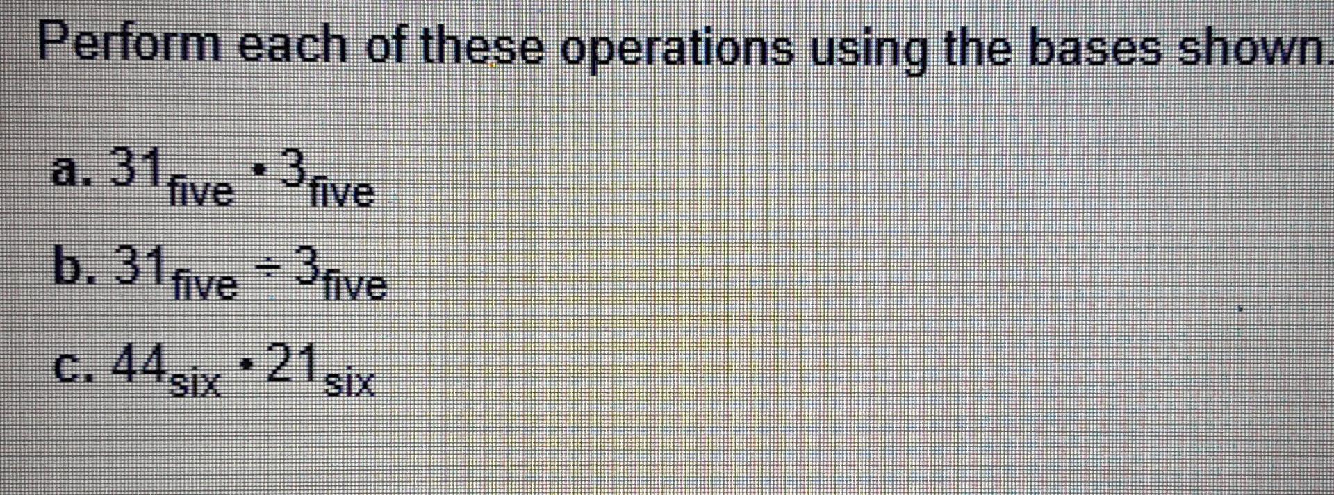 Solved Perform each of these operations using the bases | Chegg.com