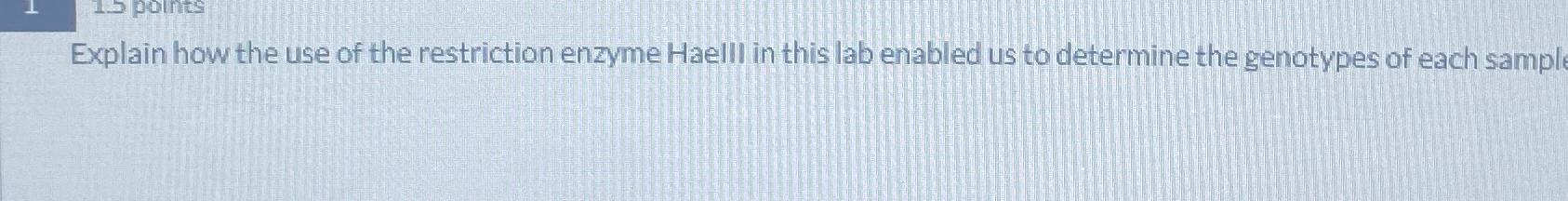 Solved Explain how the use of the restriction enzyme Haelli | Chegg.com