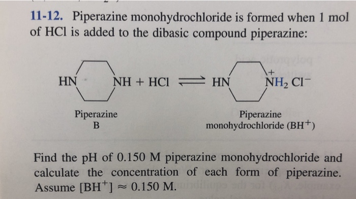 Solved 11-12. Piperazine monohydrochloride is formed when 1 | Chegg.com