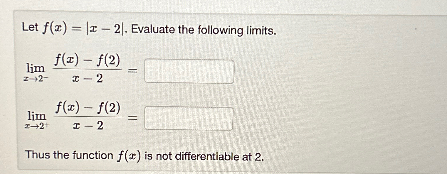 Solved Let f(x)=|x-2|. ﻿Evaluate the following | Chegg.com