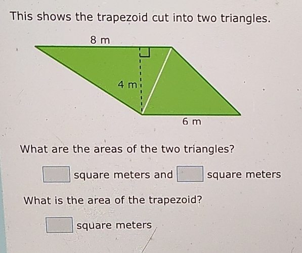 Solved This shows the trapezoid cut into two triangles.What | Chegg.com