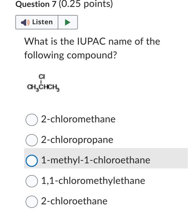 Solved Question 7 (0.25 points) Listen What is the IUPAC | Chegg.com