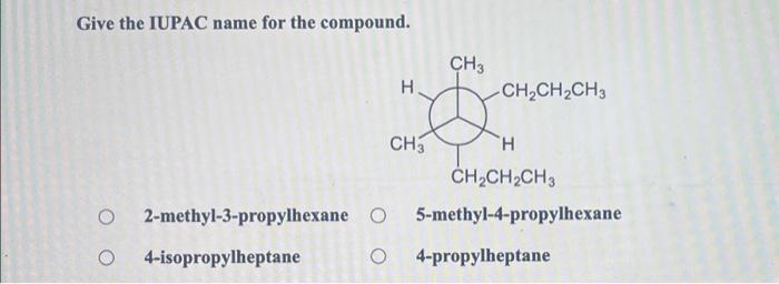 Solved Give the IUPAC name for the compound. O | Chegg.com