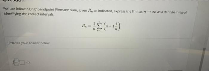 Solved For the following right-endpoint Riemann sum, given | Chegg.com