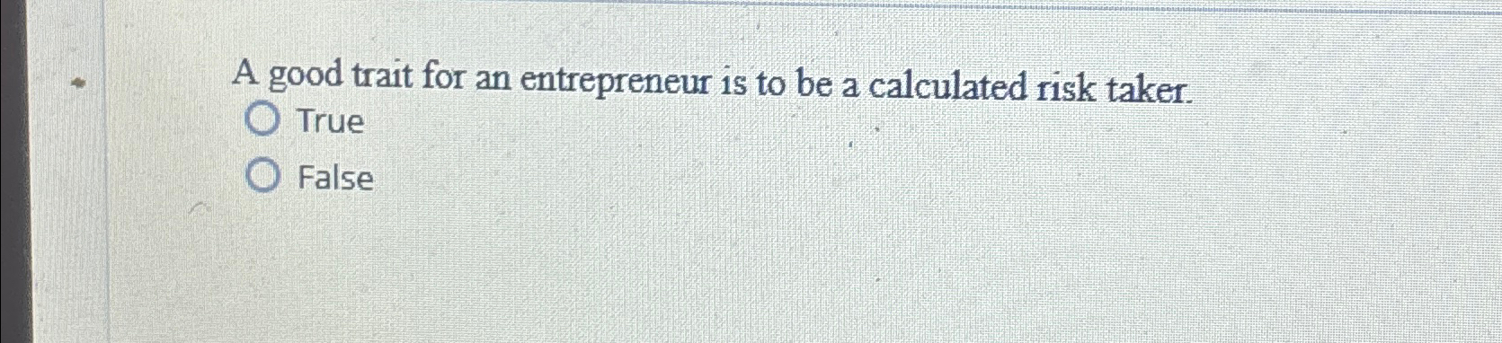 Solved A good trait for an entrepreneur is to be a | Chegg.com
