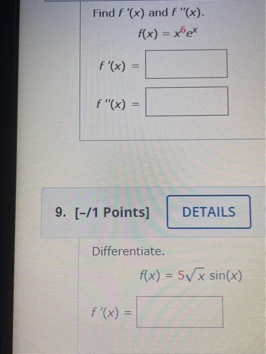 Solved Find f′(x) and f′′(x) f(x)=x6ex f′(x)= f′′(x)= /1 | Chegg.com