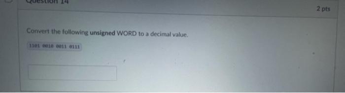 Solved 2 pts Convert the following unsigned WORD to a | Chegg.com