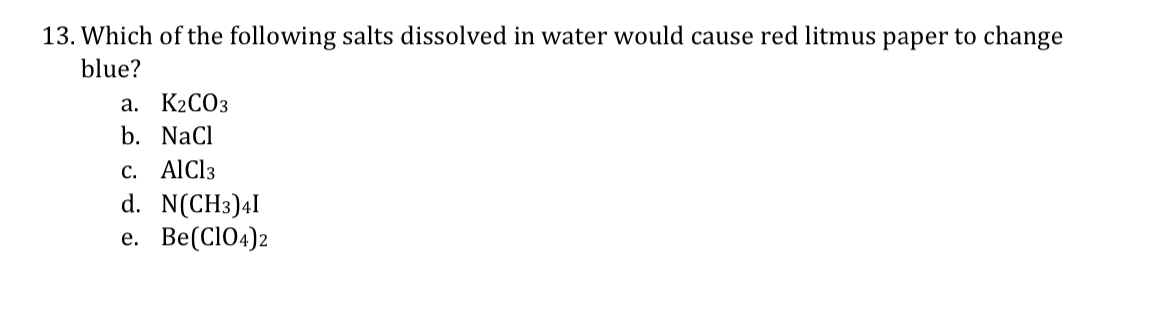 Solved Which of the following salts dissolved in water would | Chegg.com