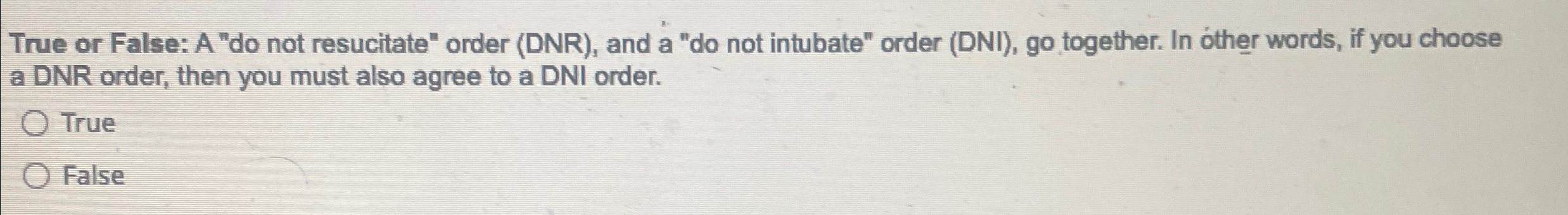 Solved True or False: A "do not resucitate" order (DNR), | Chegg.com