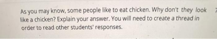 Solved As you may know, some people like to eat chicken. Why | Chegg.com