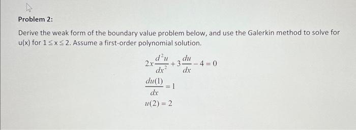 Solved Derive the weak form of the boundary value problem | Chegg.com