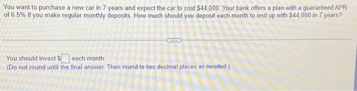 Solved You want to purchase a new car in 7 years and expect | Chegg.com