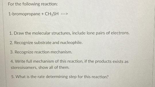 Solved For the following reaction: 1-bromopropane + CHSH --> | Chegg.com