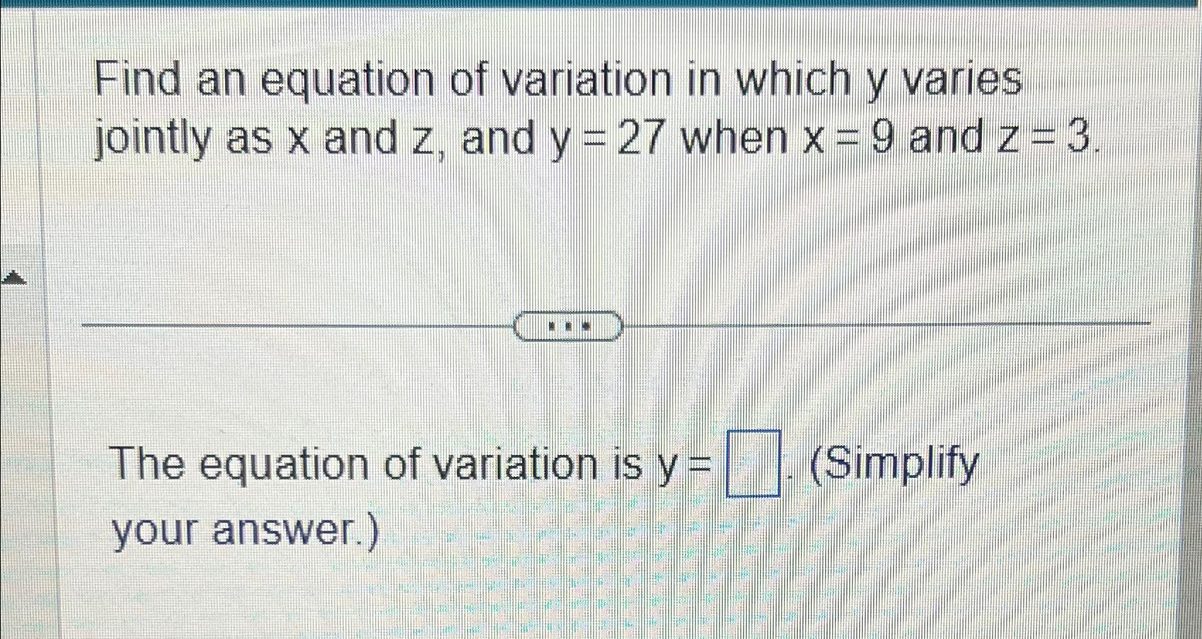 Solved Find an equation of variation in which y varies | Chegg.com