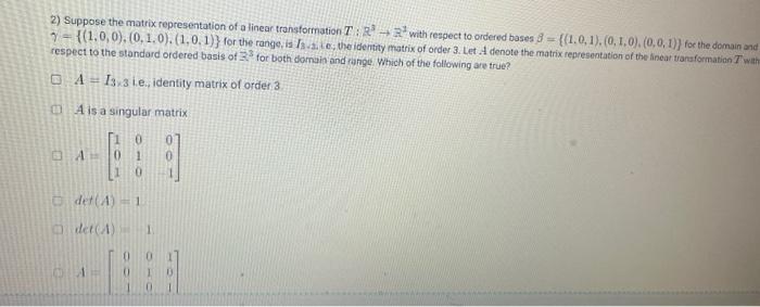 Solved 2) Suppose the matrix representation of a linear | Chegg.com