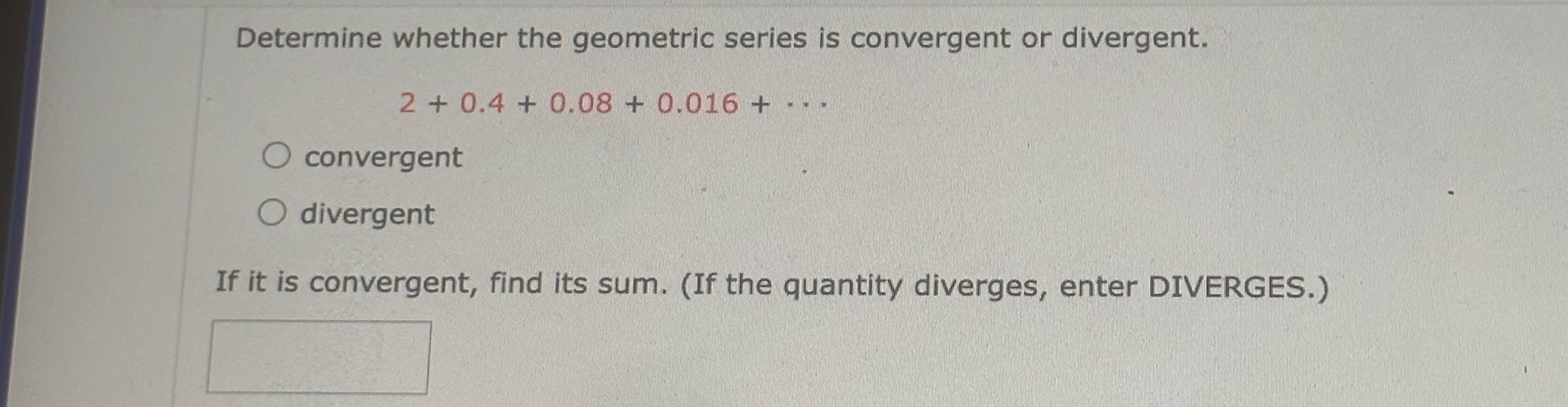 Solved Determine whether the geometric series is convergent | Chegg.com