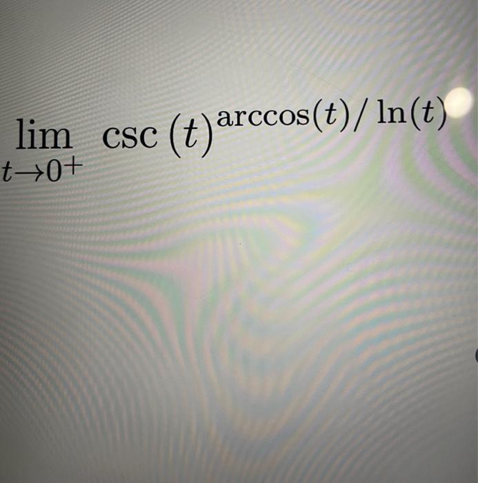 Solved limt→0+csc(t)arccos(t)/ln(t) | Chegg.com