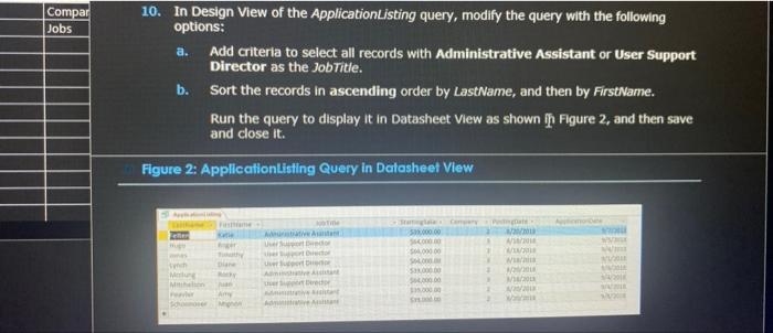 Solved 10. In Design View of the ApplicationListing query, | Chegg.com