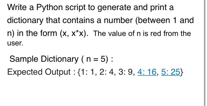 Solved Write a Python script to generate and print a | Chegg.com