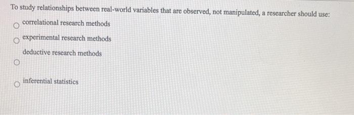 Solved O To study relationships between real-world variables | Chegg.com