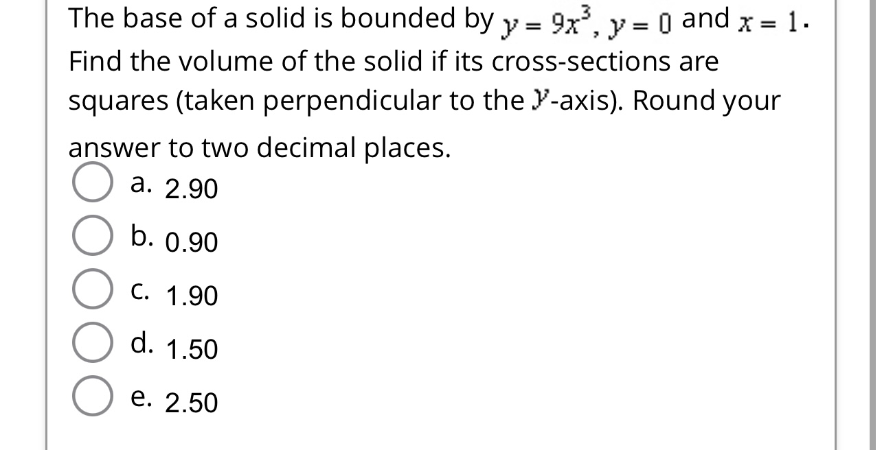 Solved The base of a solid is bounded by y=9x3,y=0 ﻿and | Chegg.com