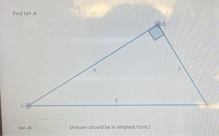 Solved tanA= (Answer should be in simplest form.) | Chegg.com