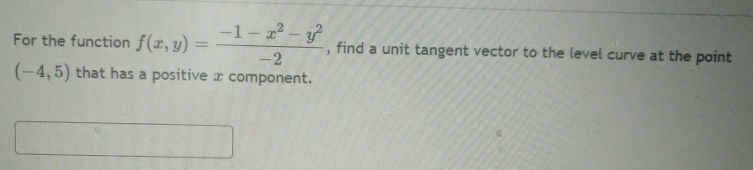 Solved For the function f(x,y)=-1-x2-y2-2, ﻿find a unit | Chegg.com