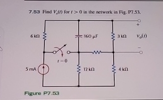 7.53 ﻿Find V0(t) ﻿for t>0 ﻿in the network in Fig. | Chegg.com