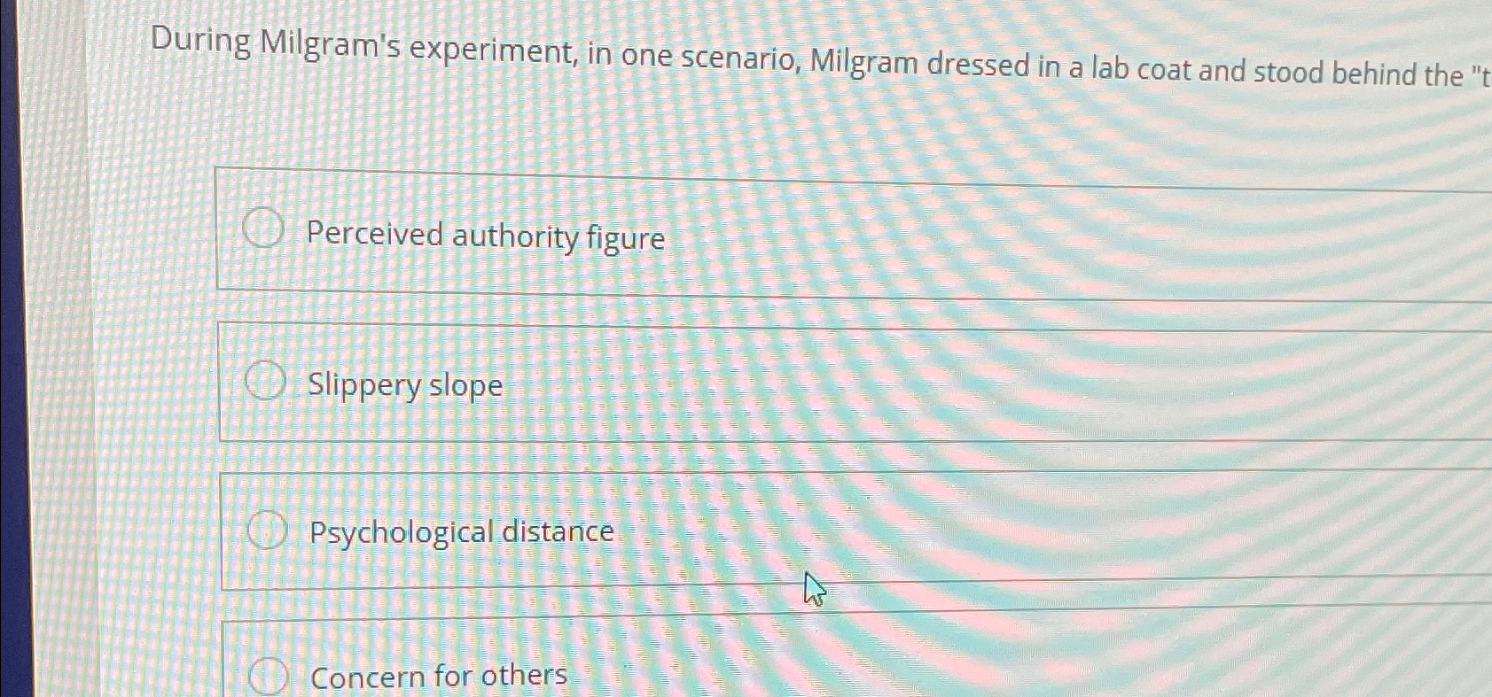 Solved During Milgram's experiment, in one scenario, Milgram | Chegg.com