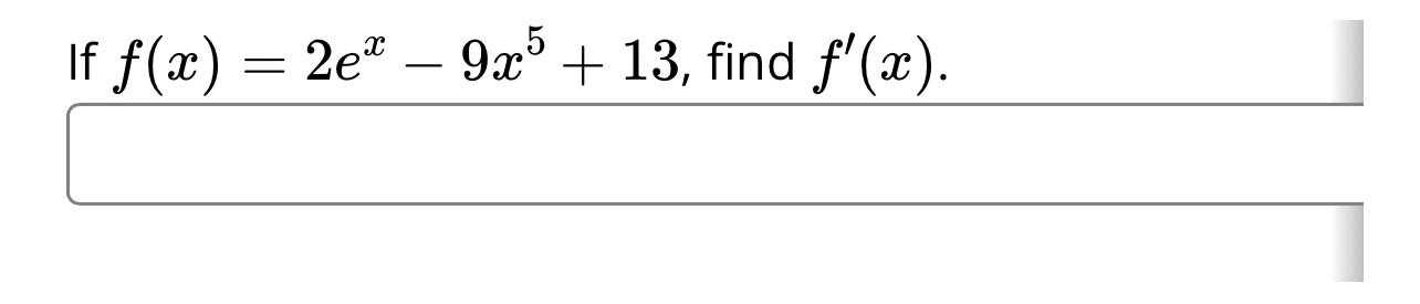 Solved If f(x)=2ex-9x5+13, ﻿find f'(x). | Chegg.com