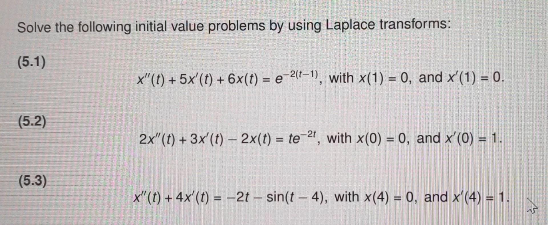 Solved Solve The Following Initial Value Problems By Using