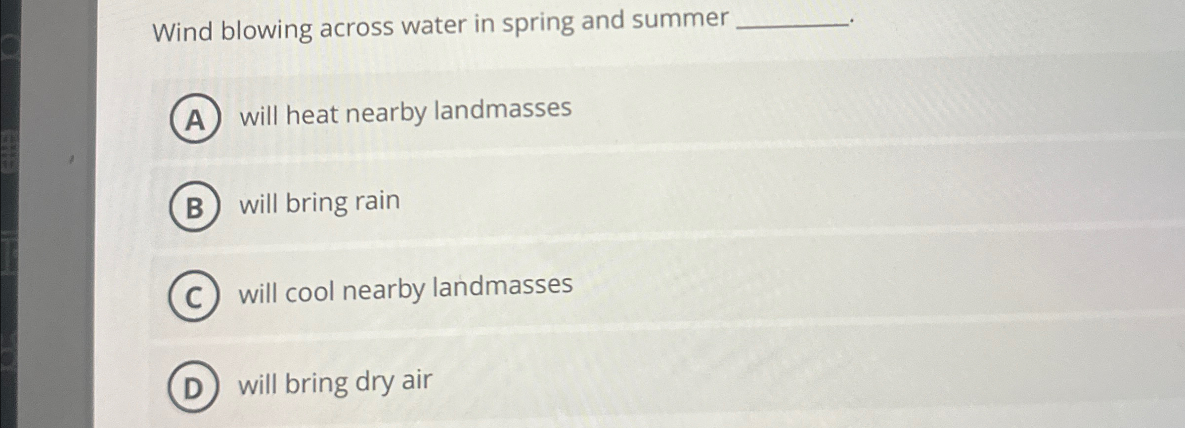 Solved Wind blowing across water in spring and summerwill | Chegg.com