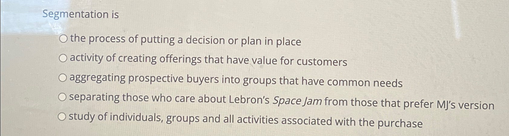 Solved Segmentation isthe process of putting a decision or | Chegg.com