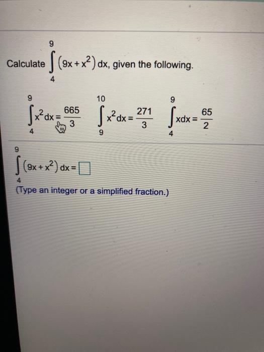 Solved 9 Calculate (9x+x?) dx, given the following. 9 10 9 | Chegg.com
