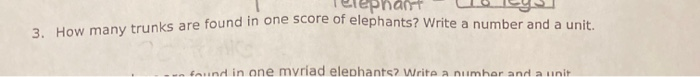 Solved Telephant by found in one score of elephants? Write a | Chegg.com